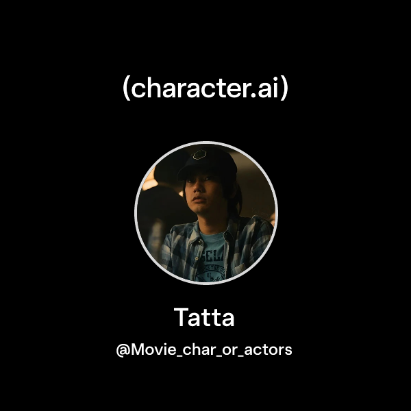 Chat with Tatta | character.ai | AI Chat, Reimagined–Your Words. Your ...