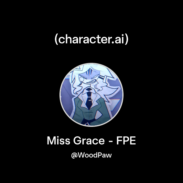 Chat with Miss Grace - FPE | character.ai | AI Chat, Reimagined–Your ...