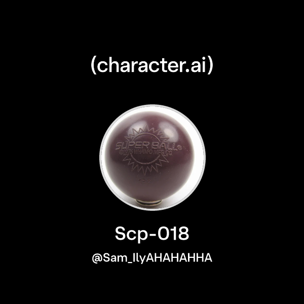 Chat with Scp-018 | character.ai | Personalized AI for every moment of ...