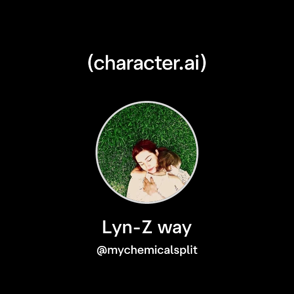 Chat with Lyn-Z way | character.ai | AI Chat, Reimagined–Your Words ...