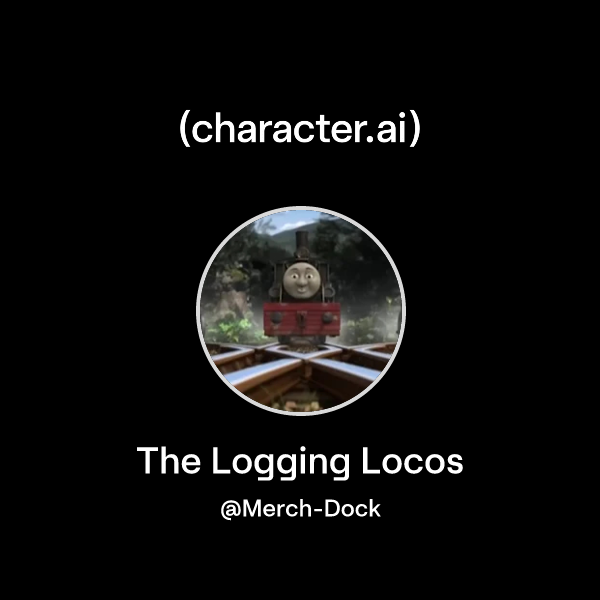 Chat with The Logging Locos | character.ai | AI Chat, Reimagined–Your ...