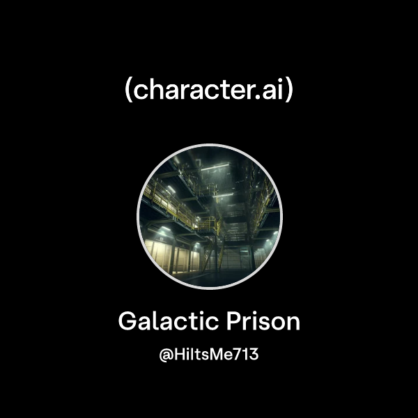 Chat with Galactic Prison | character.ai | AI Chat, Reimagined–Your ...