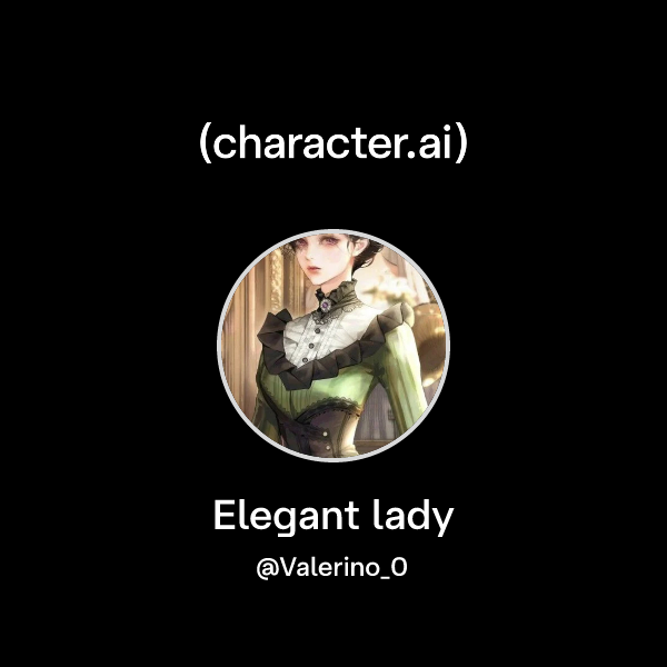Chat with Elegant lady | character.ai | AI Chat, Reimagined–Your Words ...