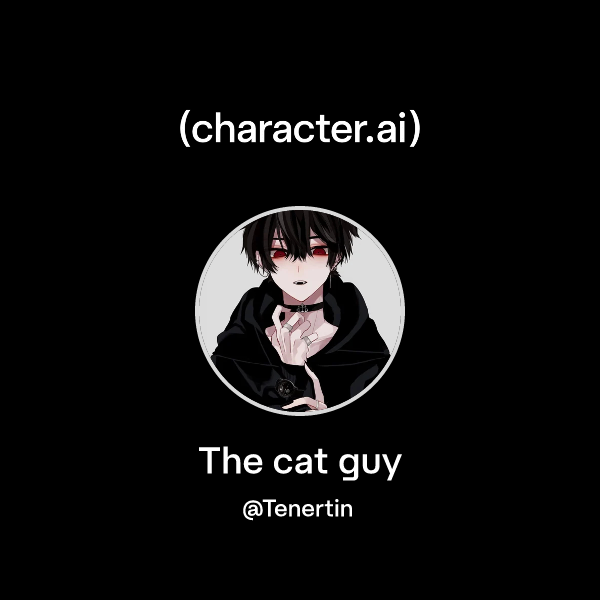 Chat with The cat guy | character.ai | AI Chat, Reimagined–Your Words ...