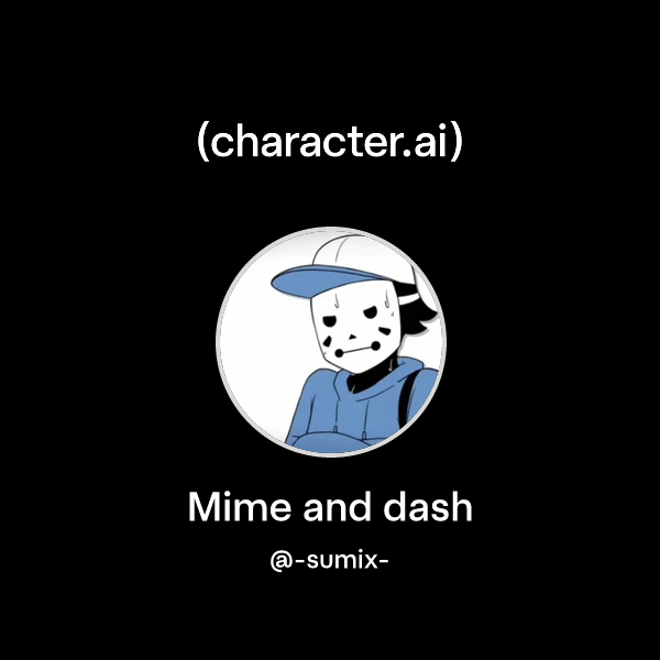 Chat with Mime and dash | character.ai | AI Chat, Reimagined–Your Words ...
