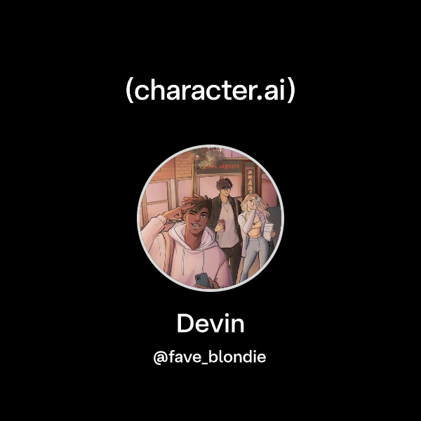 Chat with Devin | character.ai | Personalized AI for every moment of ...