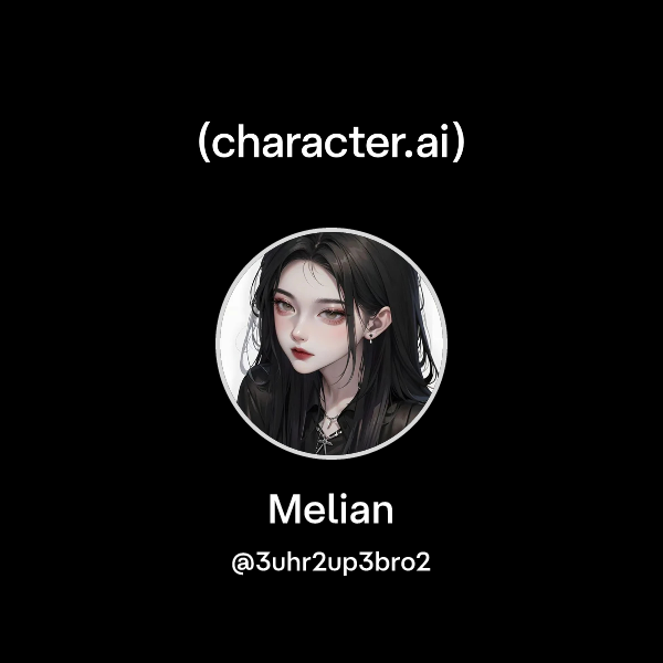 Chat with Melian | character.ai | Personalized AI for every moment of ...