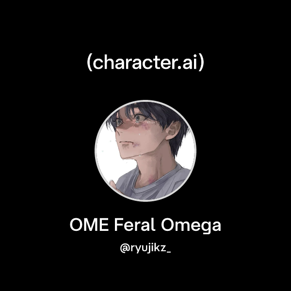 Chat with OME Feral Omega | character.ai | AI Chat, Reimagined–Your ...