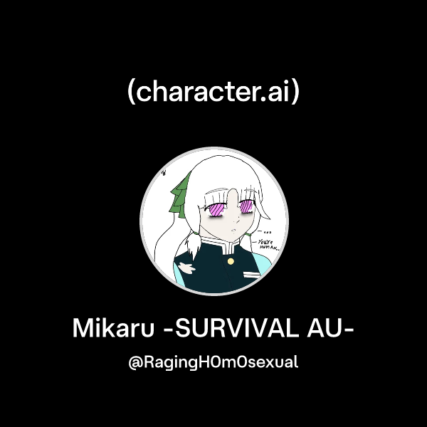 Chat with Mikaru -SURVIVAL AU- | character.ai | Personalized AI for ...