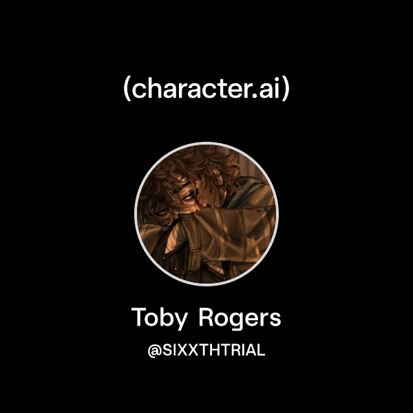 Chat with Toby Rogers | character.ai | AI Chat, Reimagined–Your Words ...