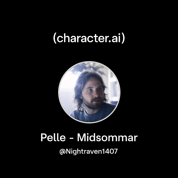 Chat with Pelle - Midsommar | character.ai | AI Chat, Reimagined–Your ...
