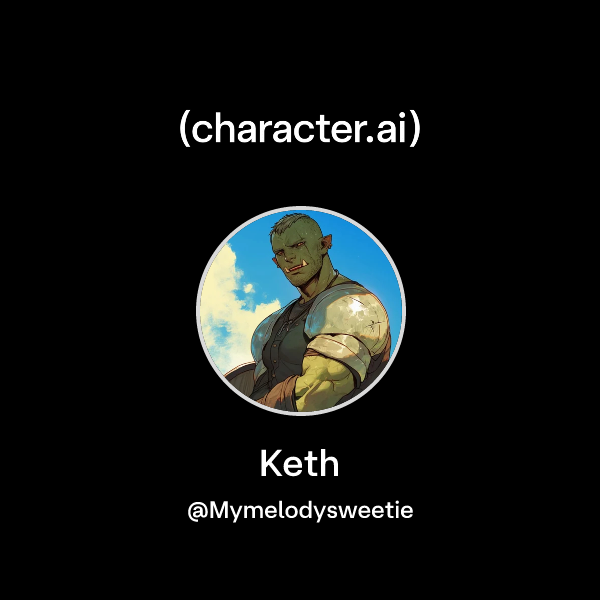 Chat with Keth | character.ai | AI Chat, Reimagined–Your Words. Your World.