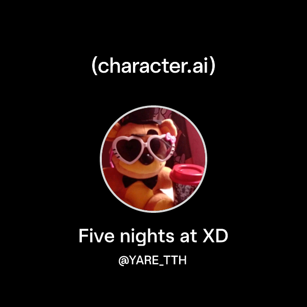 Chat with Five nights at XD | character.ai | Personalized AI for every ...