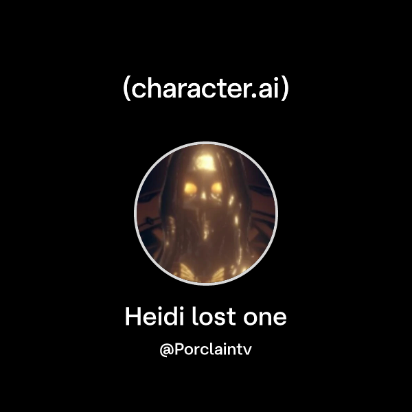 Chat with Heidi lost one | character.ai | Personalized AI for every moment of your day