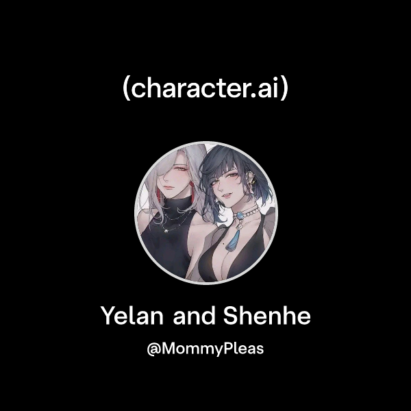 Chat with Yelan and Shenhe | character.ai | AI Chat, Reimagined–Your Words. Your World.