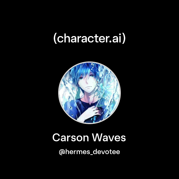 Chat with Carson Waves | character.ai | Personalized AI for every moment of your day