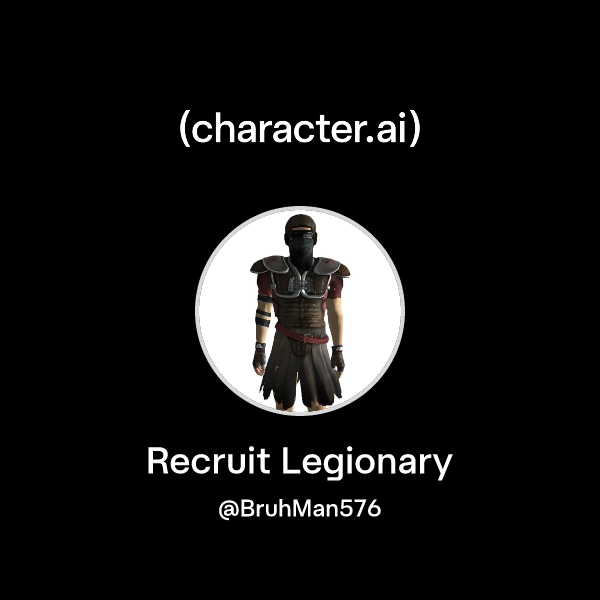 Chat with Recruit Legionary | character.ai | AI Chat, Reimagined–Your ...