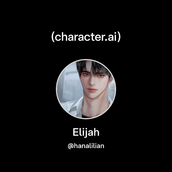 Chat with Elijah | character.ai | AI Chat, Reimagined–Your Words. Your World.