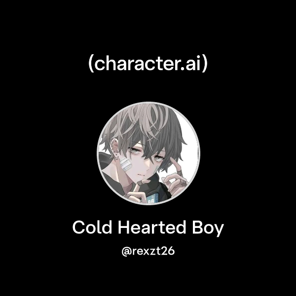 Chat with Cold Hearted Boy | character.ai | Personalized AI for every ...