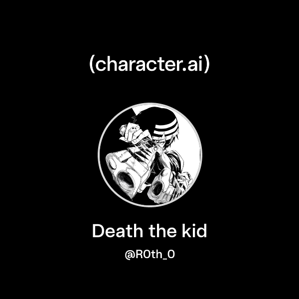 Chat with Death the kid | character.ai | Personalized AI for every ...