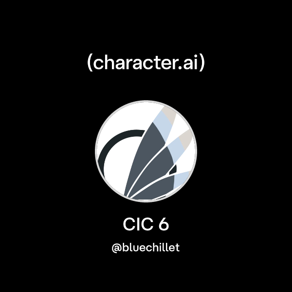 Chat with CIC 6 | character.ai | Personalized AI for every moment of your day