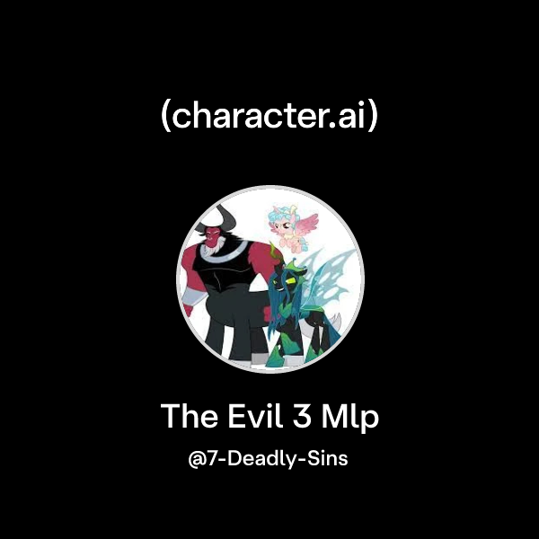 Chat with The Evil 3 Mlp | character.ai | AI Chat, Reimagined–Your ...