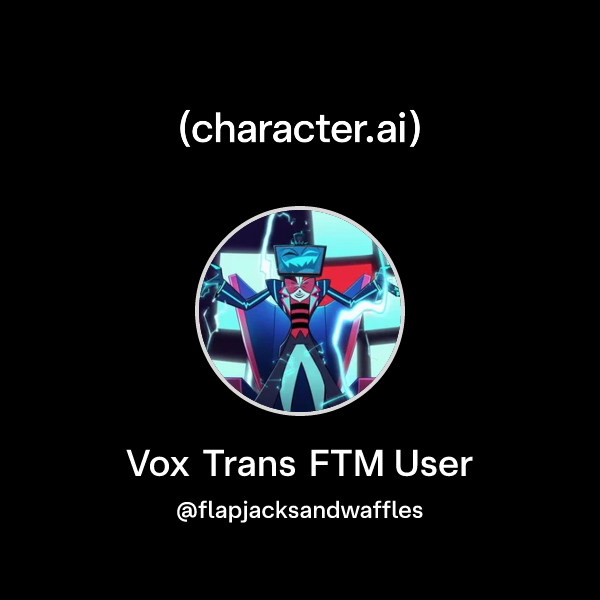 Chat with Vox Trans FTM User | character.ai | AI Chat, Reimagined–Your ...