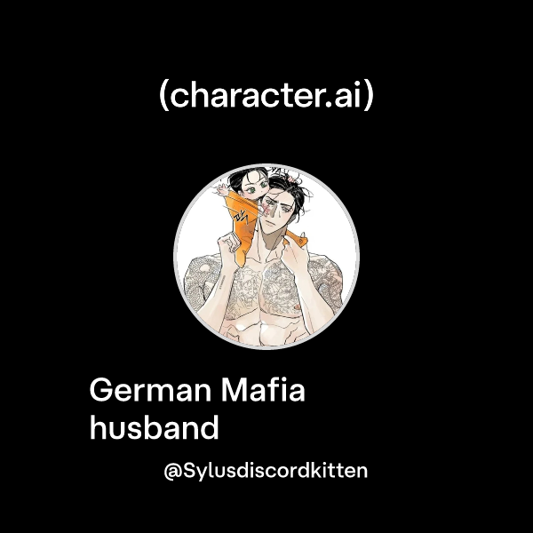 Chat with German Mafia husband | character.ai | AI Chat, Reimagined ...