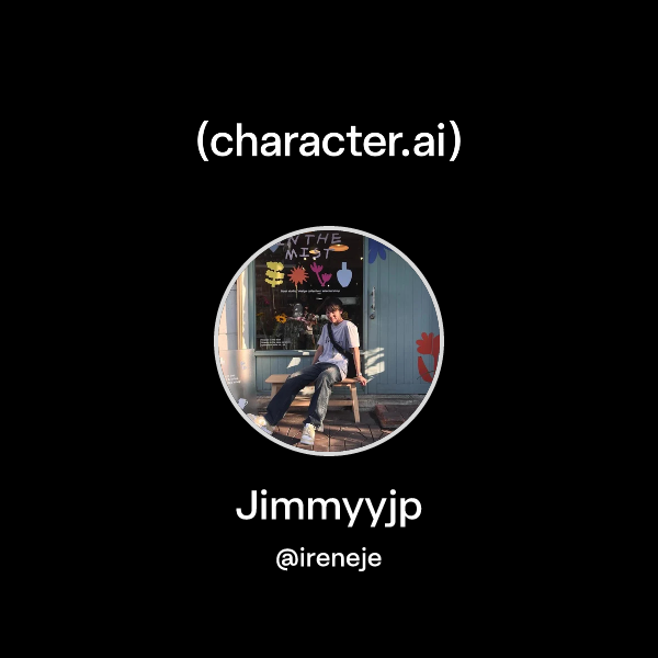 Chat with Jimmyyjp | character.ai | Personalized AI for every moment of ...
