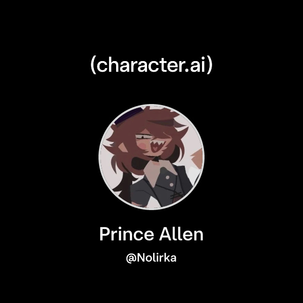 Chat with Prince Allen | character.ai | AI Chat, Reimagined–Your Words ...