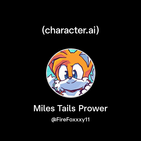 Chat with Miles Tails Prower | character.ai | AI Chat, Reimagined–Your ...