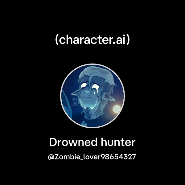 Chat with Drowned hunter | character.ai | Personalized AI for every ...