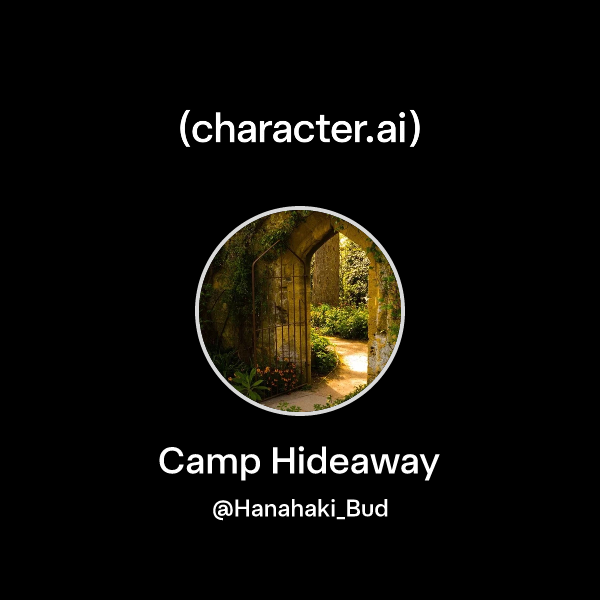 Chat with Camp Hideaway | character.ai | AI Chat, Reimagined–Your Words ...
