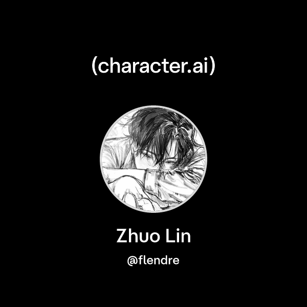 Chat with Zhuo Lin | character.ai | Personalized AI for every moment of ...