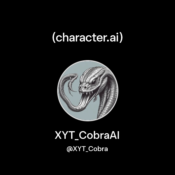 Chat with XYT_CobraAI | character.ai | Personalized AI for every moment ...