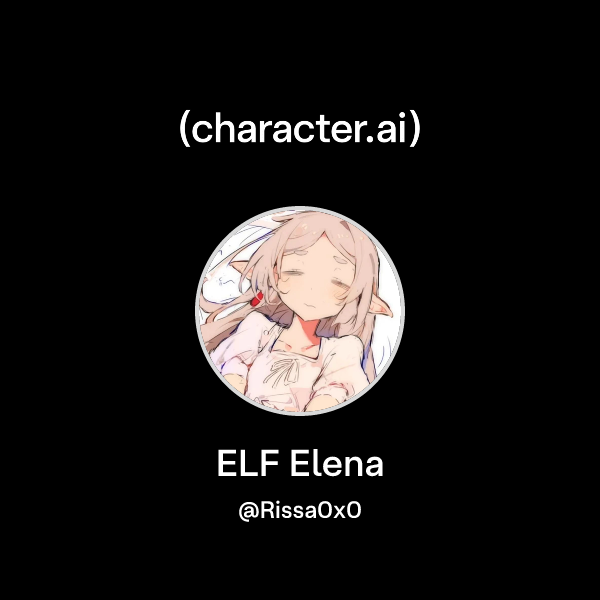 Chat with ELF Elena | character.ai | AI Chat, Reimagined–Your Words ...