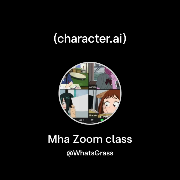 Chat with Mha Zoom class | character.ai | AI Chat, Reimagined–Your Words. Your World.