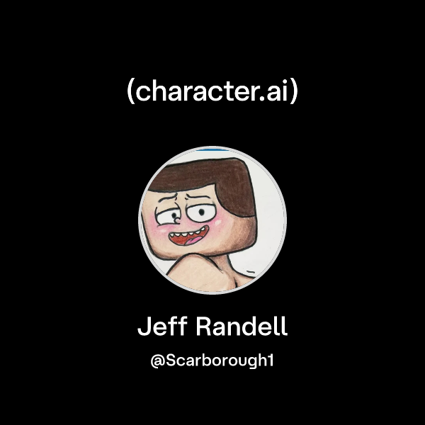 Chat with Jeff Randell | character.ai | Personalized AI for every ...