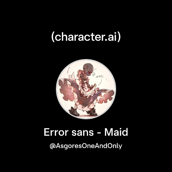 Chat with Error sans - Maid | character.ai | AI Chat, Reimagined–Your ...