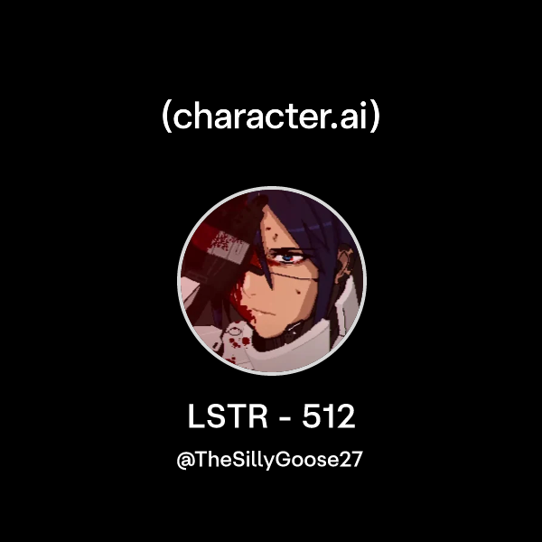 Chat with LSTR - 512 | character.ai | AI Chat, Reimagined–Your Words ...