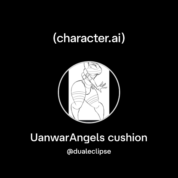 Chat with UanwarAngels cushion | character.ai | AI Chat, Reimagined ...