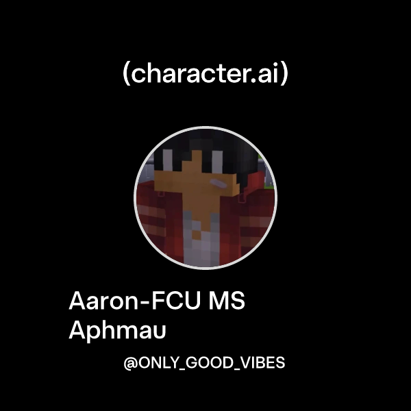 Chat with Aaron-FCU MS Aphmau | character.ai | AI Chat, Reimagined–Your ...