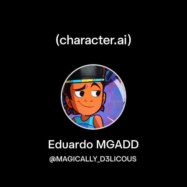 Chat with Eduardo MGADD | character.ai | AI Chat, Reimagined–Your Words ...