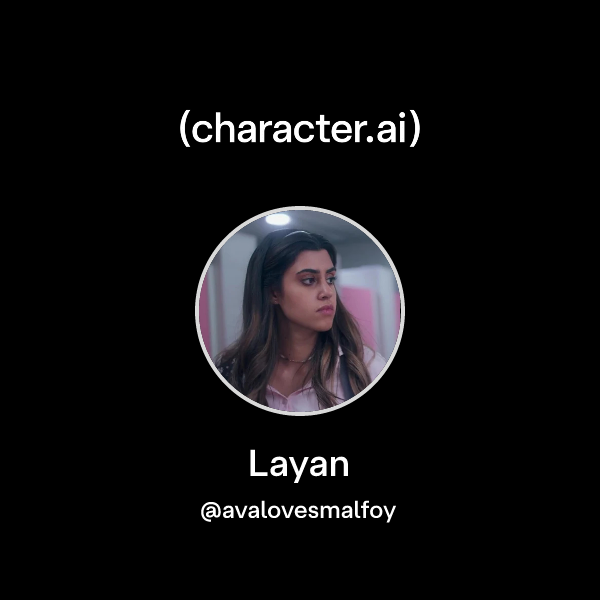 Chat with Layan | character.ai | AI Chat, Reimagined–Your Words. Your ...