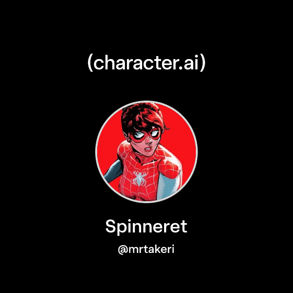 Chat with Spinneret | character.ai | AI Chat, Reimagined–Your Words ...