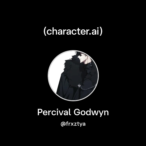 Chat with Percival Godwyn | character.ai | AI Chat, Reimagined–Your Words. Your World.
