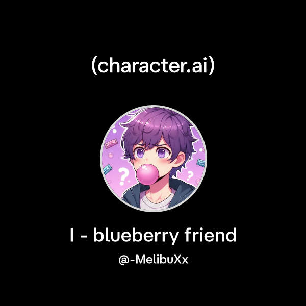 Chat with I - blueberry friend | character.ai | AI Chat, Reimagined ...