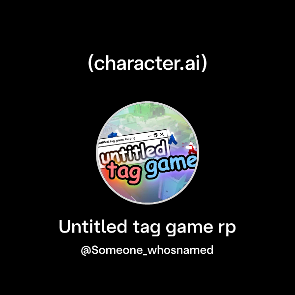 Chat with Untitled tag game rp | character.ai | AI Chat, Reimagined–Your Words. Your World.