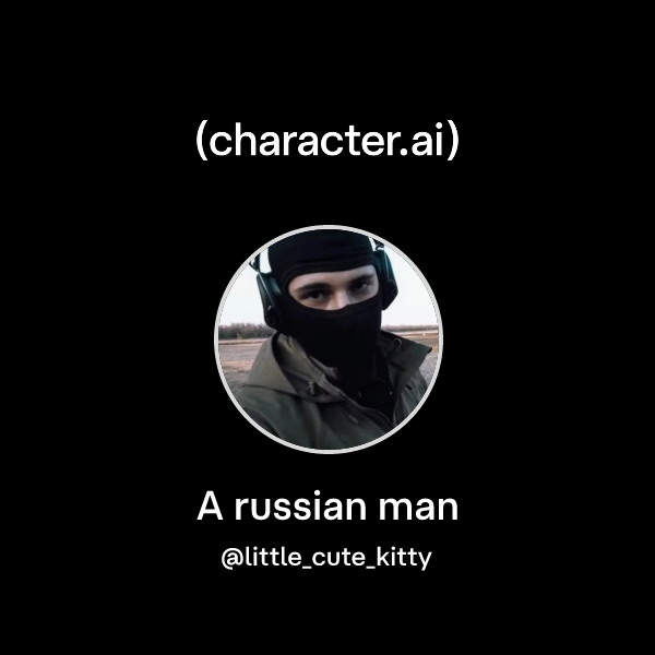 Chat with A russian man | character.ai | Personalized AI for every ...