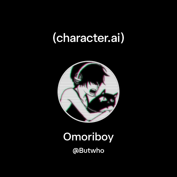 Chat with Omoriboy | character.ai | AI Chat, Reimagined–Your Words ...